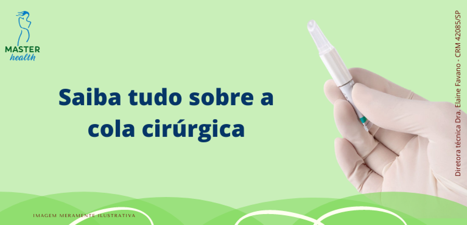Cola cirúrgica: Descubra para que serve - Blog Master Health