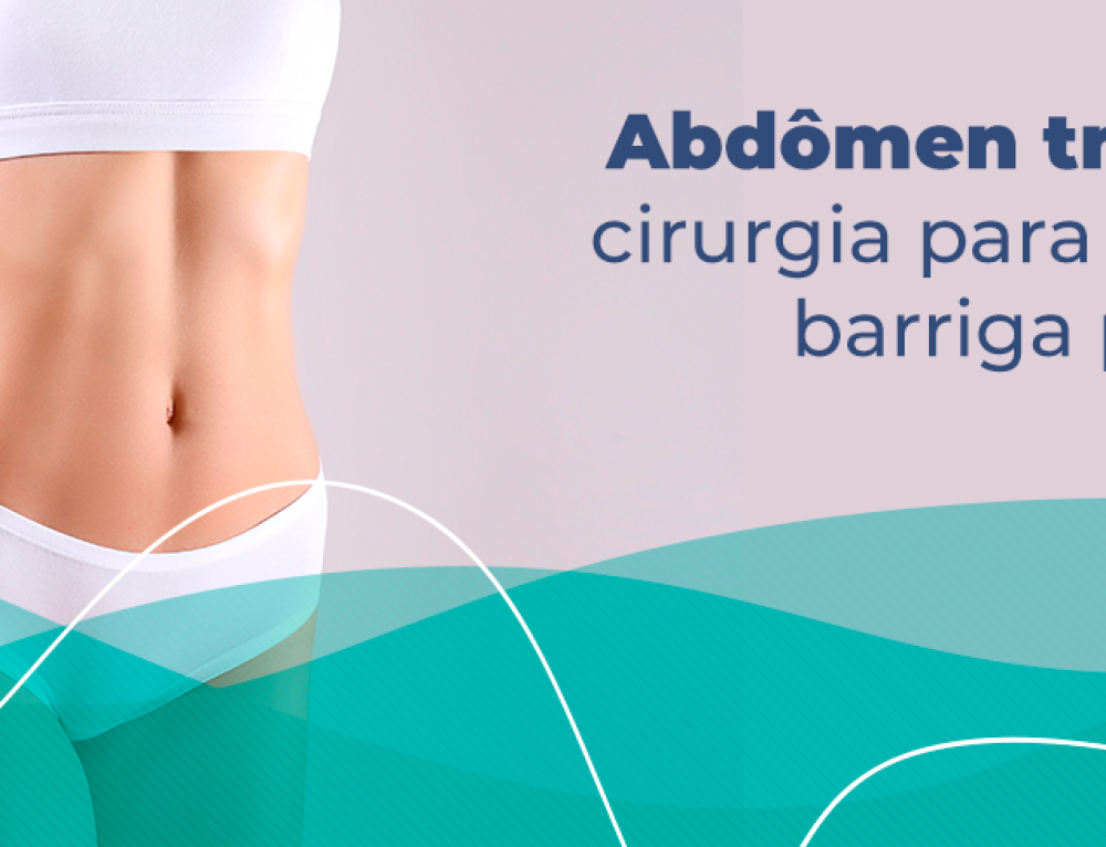 Abdominoplastia - Como funciona, Tipos e Principais Cuidados